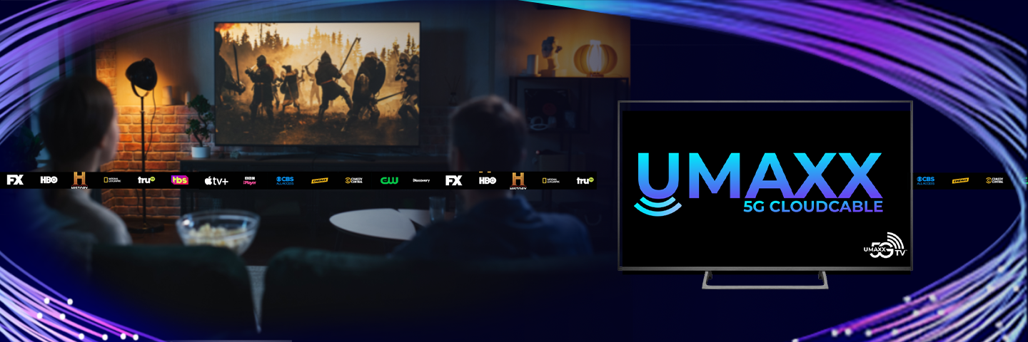 UMAXX - BIGGER FASTER STRONGER UMAXX 5G TV, IPTV