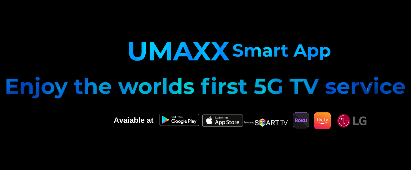 UMAXX - BIGGER FASTER STRONGER UMAXX 5G TV, IPTV
